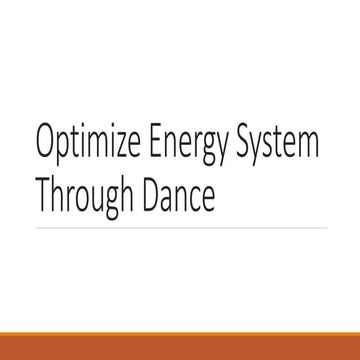 Optimize Energy System Through Dance.pptx