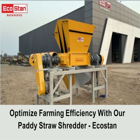 Optimize Farming Efficiency with Our Paddy Straw Shredder - Ecostan | PPTX