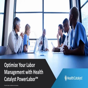 Optimize Your Labor Management with Health Catalyst PowerLabor™ | PPTX