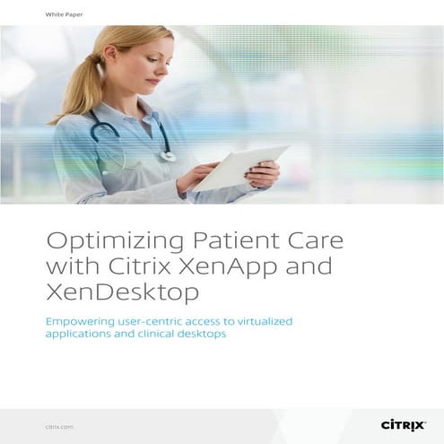 Optimizing patient care with Citrix XenApp & XenDestop | PDF