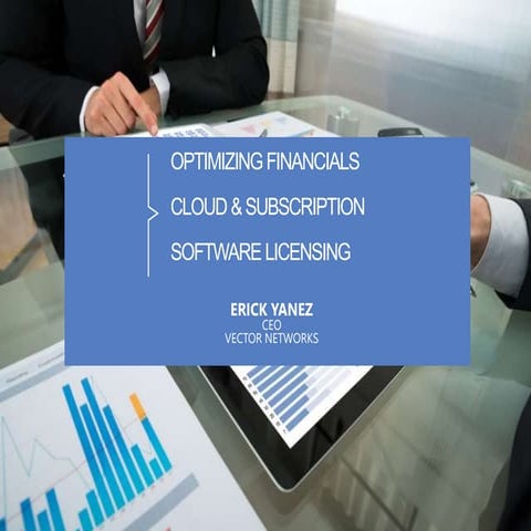 Optimizing Cloud & Subscription Software Licensing - Financials | PPT