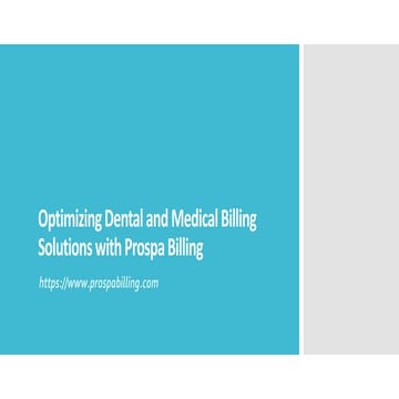 Optimizing Dental and Medical Billing Solutions with Prospa 29-7-2024.pptx