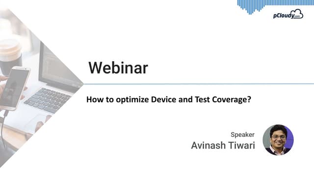 Optimizing device and test coverage webinar | PPT Optimizing device and test coverage webinar | PPT