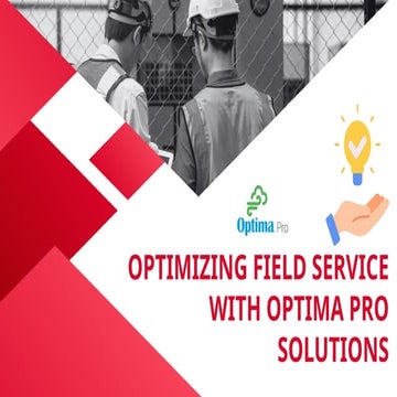 Optimizing Field Service with Optima Pro Solutions.pptx