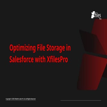 Optimizing File Storage in Salesforce with XfilesPro.pptx