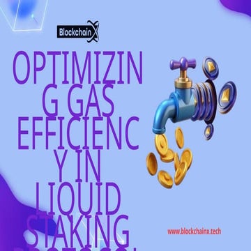 Optimizing Gas Efficiency in Liquid Staking Protocols.pptx