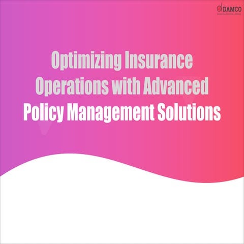 Optimizing Insurance Operations with Advanced Policy Management ...