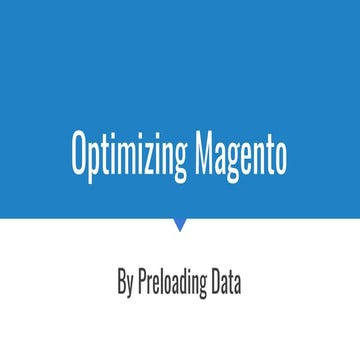 Optimizing Magento By Preloading Data Ppt 1306