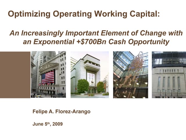 Optimizing Operating Working Capital Felipe Florez Arango Ppt