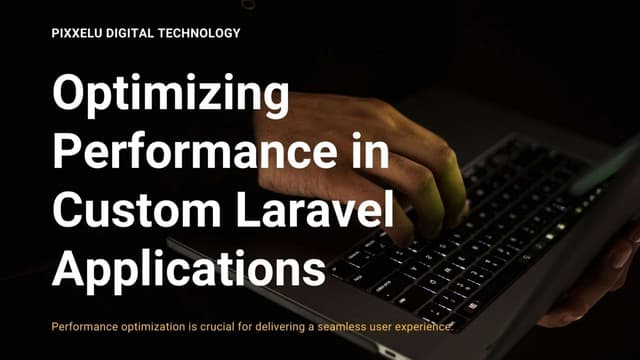 Optimizing Performance in Custom Laravel Applications - Tips and ... Optimizing Performance in Custom Laravel Applications - Tips and ...