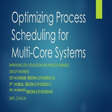 Optimizing Process Scheduling Techniques for Enhanced Performance in Multi-Core Systems | PPT