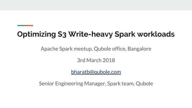 Optimizing S3 Write-heavy Spark workloads | PPT Optimizing S3 Write-heavy Spark workloads | PPT