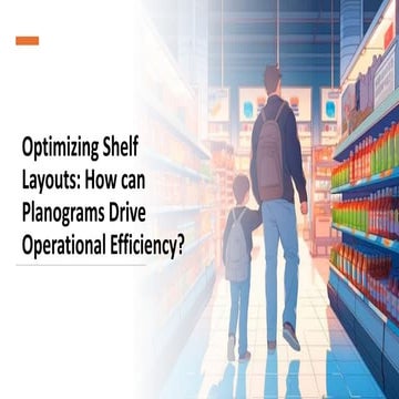 How to Use Shelf Planning to Optimize Retail Store flow.pptx