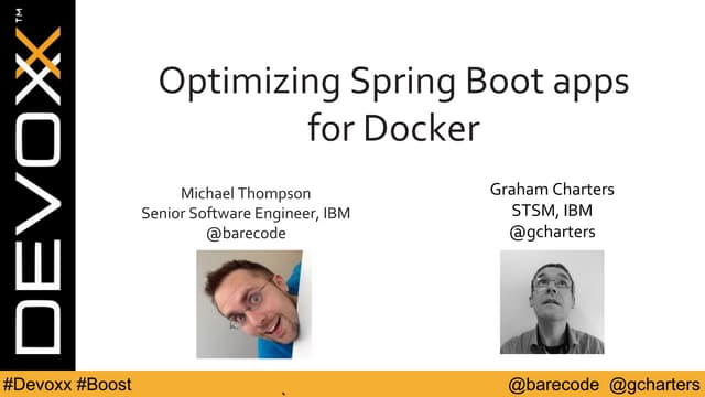 Optimizing Spring Boot apps for Docker | PPT Optimizing Spring Boot apps for Docker | PPT