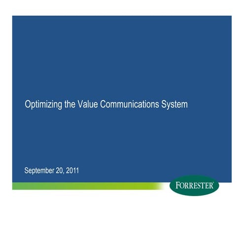 Optimizing the value communications system, Scott Santucci, Forrester | PPT