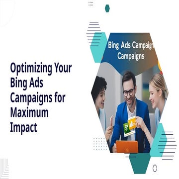 Optimizing Your Bing Ads Campaigns for Maximum Impact.pptx