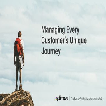 MANAGING EVERY CUSTOMER’S UNIQUE JOURNEY - Optimove | PDF