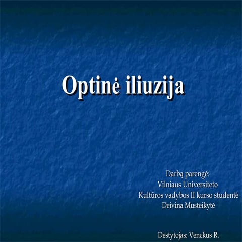 Optinė iliuzija. deivina musteikytė kv9 | PPT
