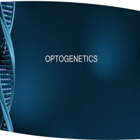 Optogenetics | PPTX