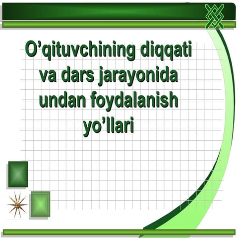 O'qituvchi_diqqati_va_darsjarayonida_undan_foydalanish_yo'llari.ppt