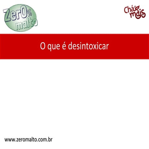 O que é desintoxicar | PPT