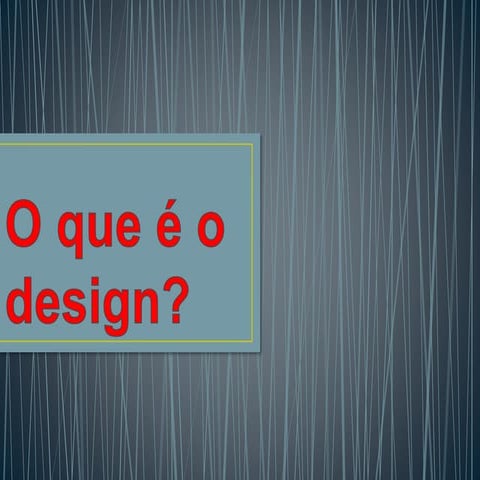 O que é o design | PPT