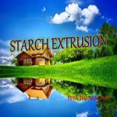 Starch extrusion | PPTX