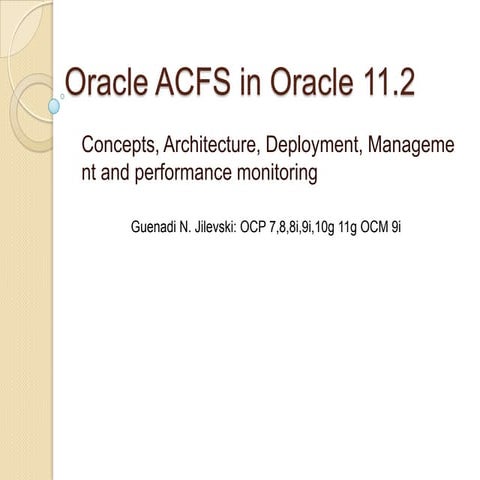 Oracle acfs in oracle 11 | PPTX | Operating Systems | Computer Software and Applications