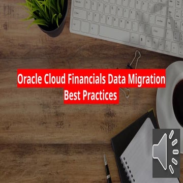Oracle Cloud Financials Data Migration Best Practices1.pptx | Cloud Computing | Internet