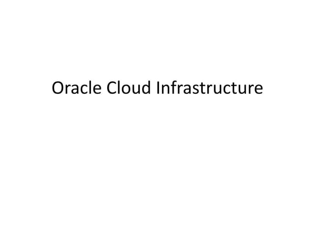 Oracle Cloud Infrastructure Pptx