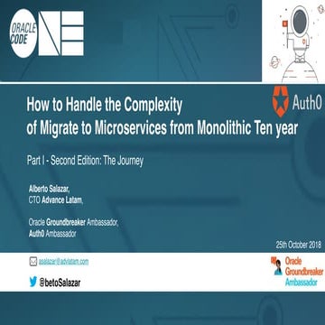 Oracle Code One San Francisco - Monolith to microservices | PPT