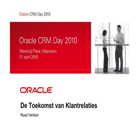Oracle CRM Day 2010 toekomst van klantrelaties | PPT