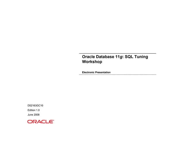 Oracle Database 11g SQL Tuning Workshop - Student Guide.pdf Oracle Database 11g SQL Tuning Workshop - Student Guide.pdf