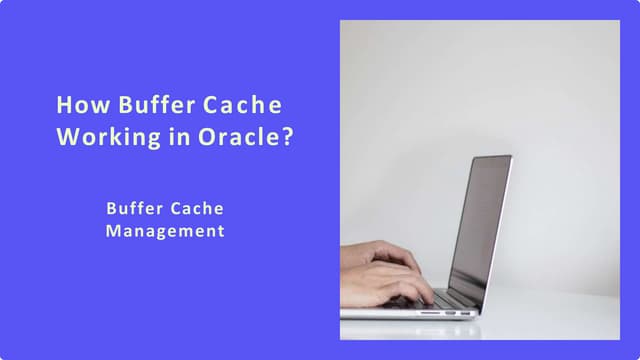 Oracle Database Buffer Cache Management.pptx Oracle Database Buffer Cache Management.pptx