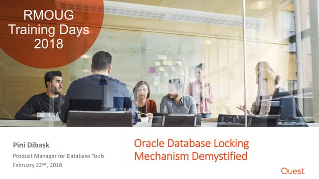 RMOUG 18 - Oracle Database Locking Mechanism Demystified | PPT RMOUG 18 - Oracle Database Locking Mechanism Demystified | PPT