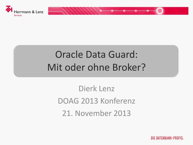 Oracle Data Guard: Mit oder ohne Broker? | PPT Oracle Data Guard: Mit oder ohne Broker? | PPT