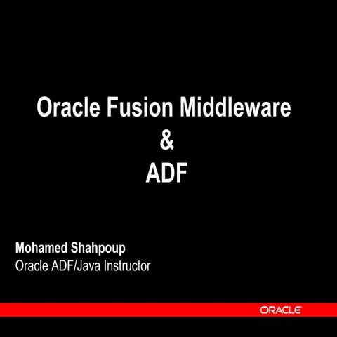 Greate Introduction To Oracle Fusion Middleware And Adf Ppt
