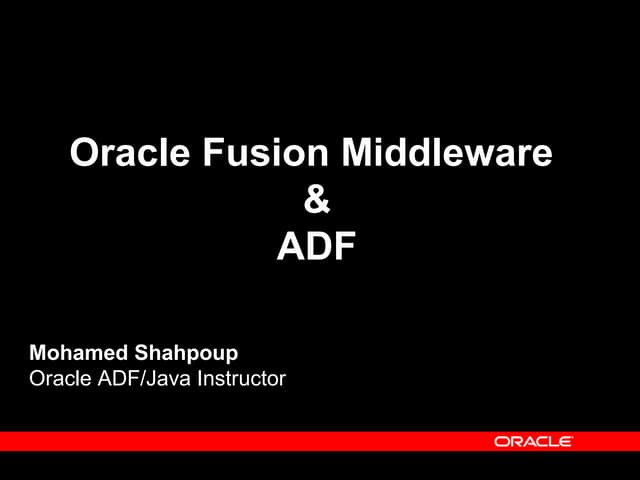 Greate Introduction To Oracle Fusion Middleware And Adf Ppt