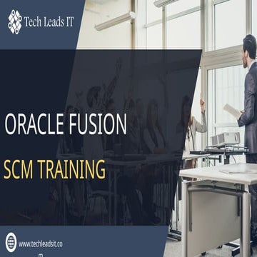 Master Oracle Fusion SCM Training |TechLeadsIT | PPTX