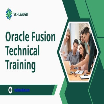 Oracle Fusion Technical Training|TechLeadsIT | PPTX