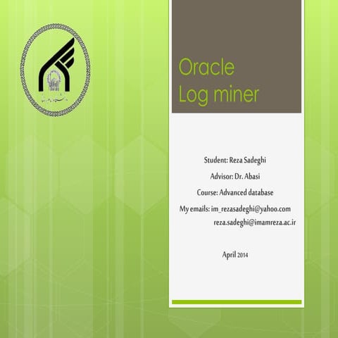 Oracle log miner | PPTX | Databases | Computer Software and Applications