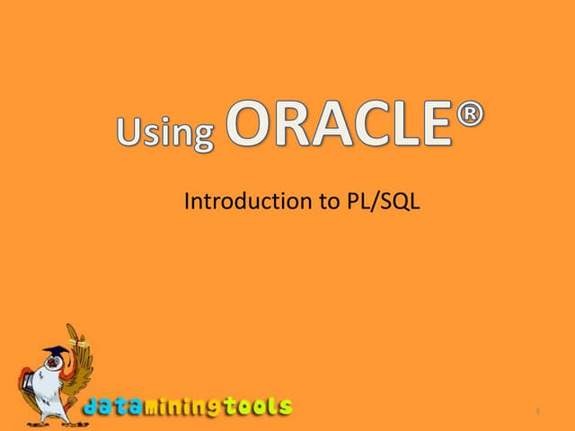 Oracle: PLSQL Introduction | PPTX Oracle: PLSQL Introduction | PPTX