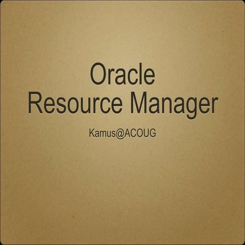 Oracle Resource Manager Ppt