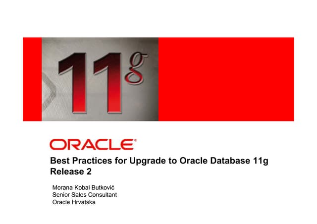 Oracle Technology Day 19 5 2010 Best Practices For Upgrade To 11g R2 Ppt