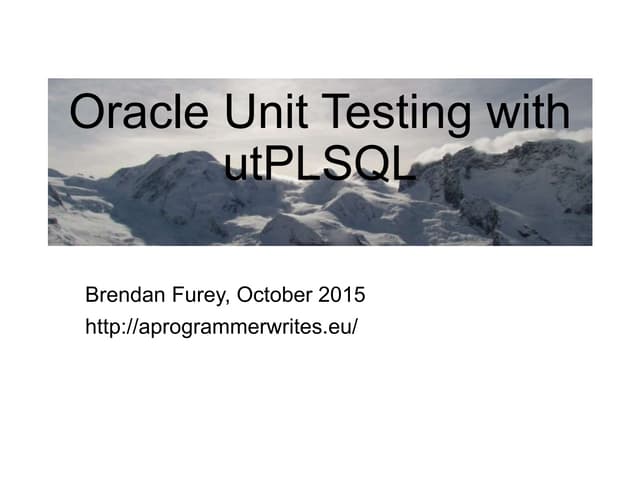 Oracle Unit Testing With Utplsql Ppt