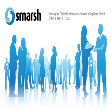 Managing Digital Communications in a Big Data World Presented by Smarsh ...