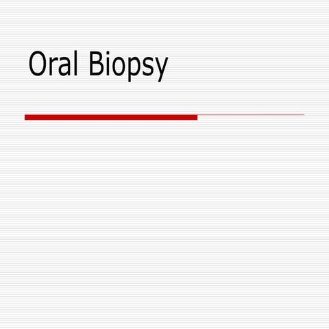 Oral Biopsy Brush, Aspirate, Incisional and Excisional | PPT