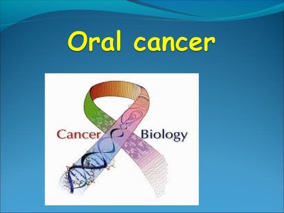 Oral cancer | PPTX | Cancer | Diseases and Conditions