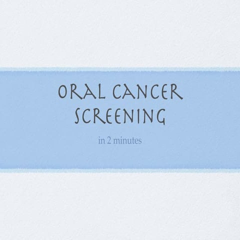 Oral cancer screening simplified | PPT