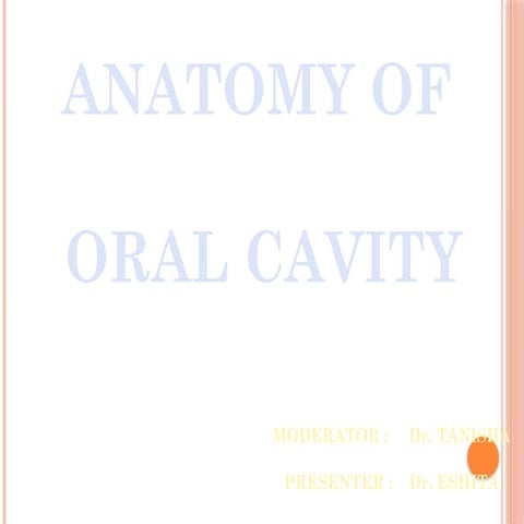 Anatomy of oral cavity | PPTX